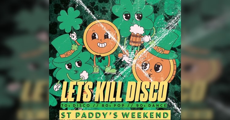 Let's Kill Disco @ CHALK | Paddy's Weekend - Visit Brighton