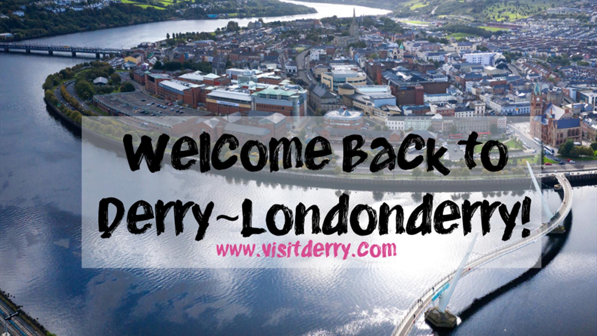 Welcome Back to Derry~Londonderry! - Visit Derry