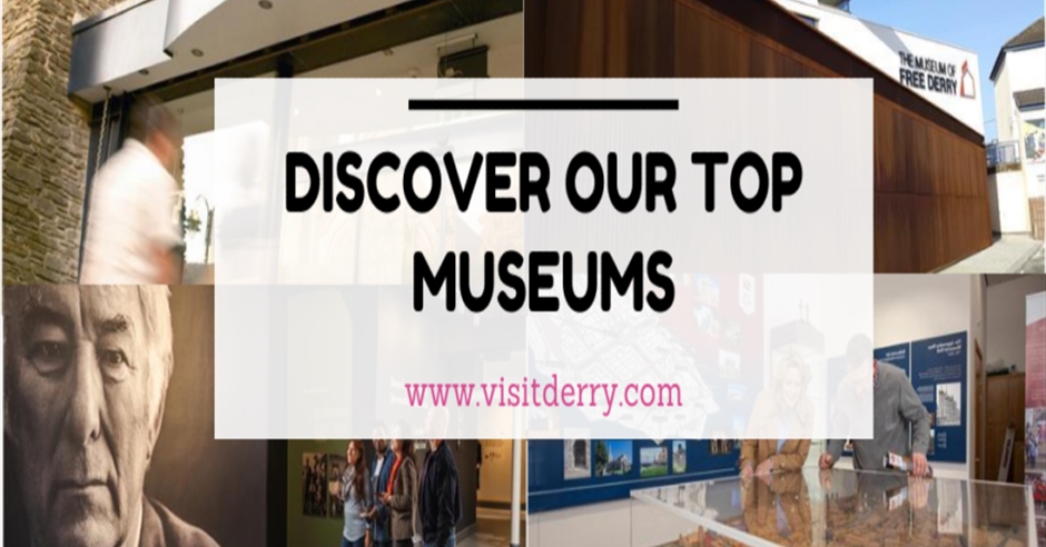 Your Guide to Derry's top museums - Visit Derry