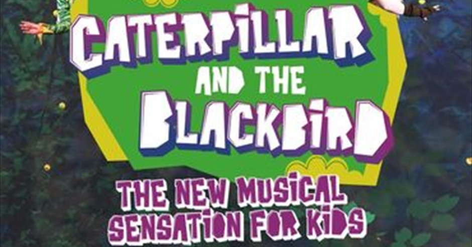 The Caterpillar And The Blackbird - Musicals in Torquay, Torquay ...