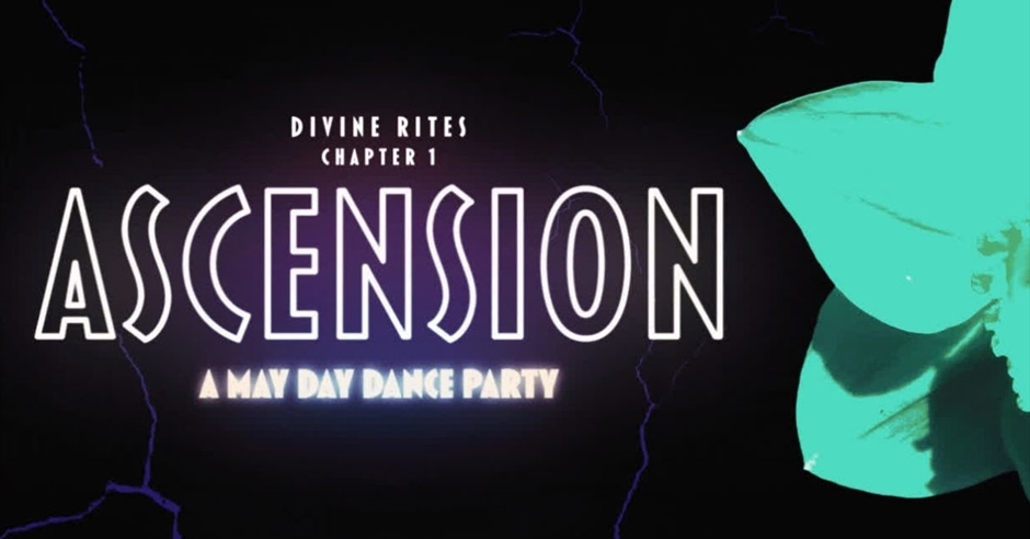Ascension: A May Day Dance Party - Live entertainment in Woolwich ...