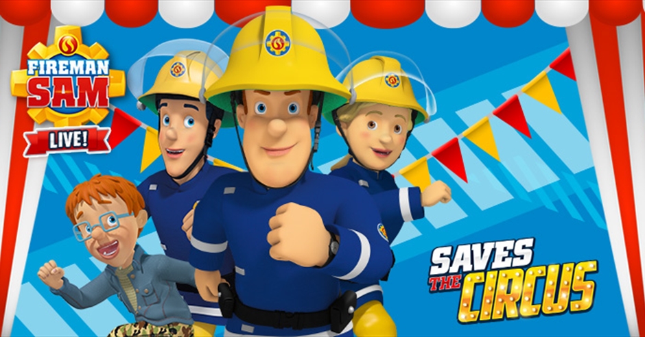 Fireman Sam Saves The Circus - Circus in Colchester, Colchester - Visit ...