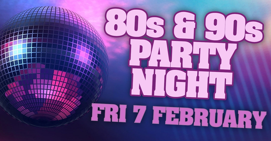 80s and 90s Party Night - Live entertainment in Colchester, Colchester ...