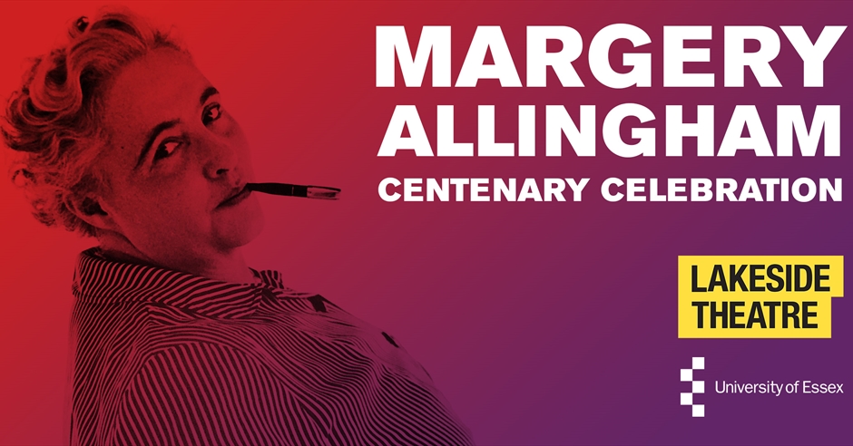 MARGERY ALLINGHAM CENTENARY CELEBRATION - Play in Colchester ...