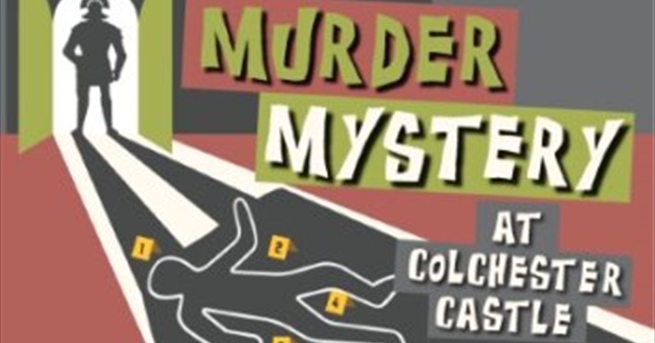 Murder Mystery Night at Colchester Castle - Murder Mystery in ...