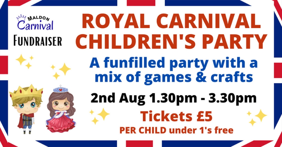 Royal Carnival Children's Party - Children's Activity Event in Maldon ...