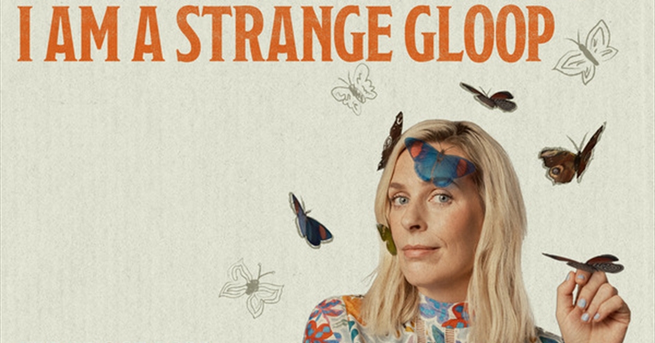 Sara Pascoe: I Am A Strange Gloop - Comedy in Colchester, Colchester ...