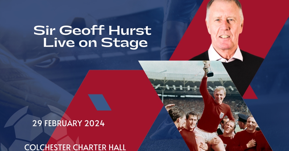 Sir Geoff Hurst - Live on Stage - Indoor in Colchester, Colchester ...