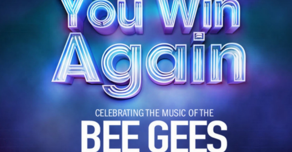 You Win Again - Celebrating the music of the Bee Gees - Live ...