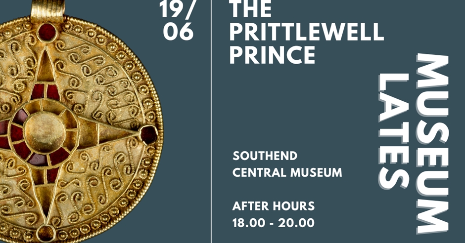 The Prittlewell Prince: After Hours - Exhibition in Southend, Southend ...