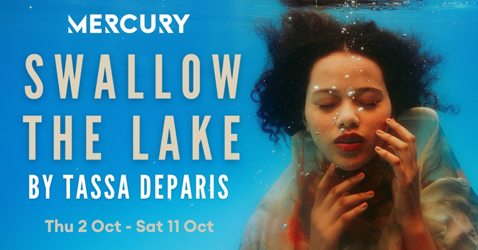Mercury Original: Swallow The Lake - Play in Colchester, Colchester ...