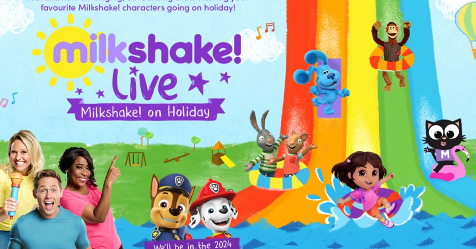 Milkshake Live on Holiday - Children's Activity Event in Chelmsford ...