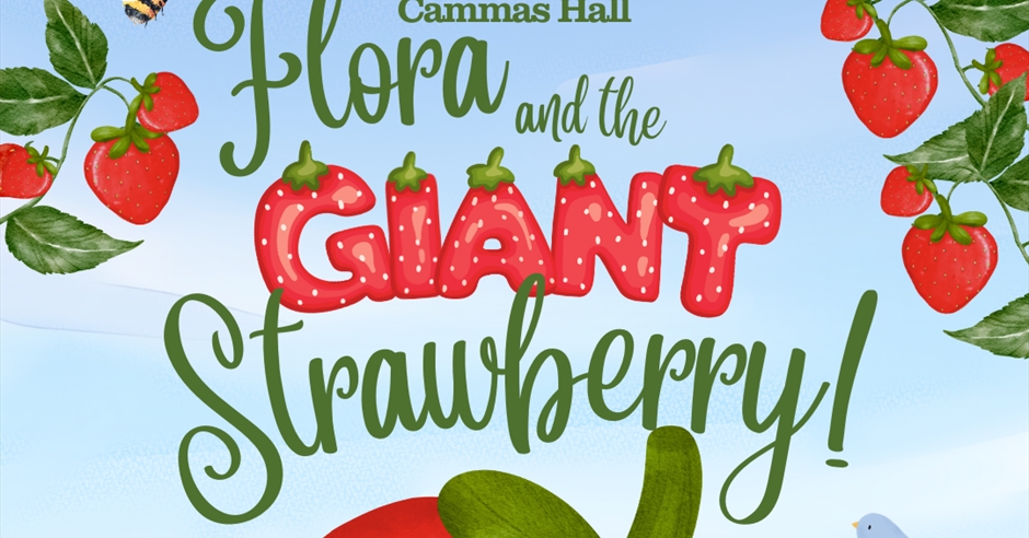 Show Time: Flora and the Giant Strawberry! at Cammas Hall Farm - Story ...