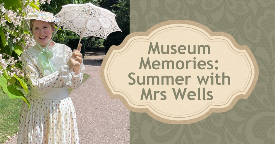 Museum Memories: Summer with Mrs Wells - Guided Tour in Chelmsford ...
