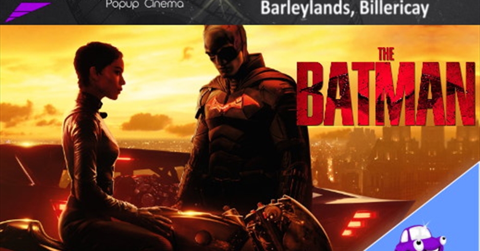 The Batman – DRIVE IN MOVIE - Film in Billericay, Billericay - Visit Essex