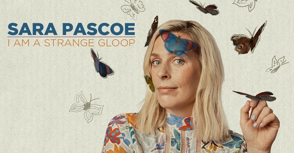 Sara Pascoe: I Am A Strange Gloop - Visit Hampshire