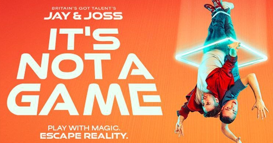 Jay & Joss: It's Not A Game at Theatre Royal Winchester - Visit Hampshire