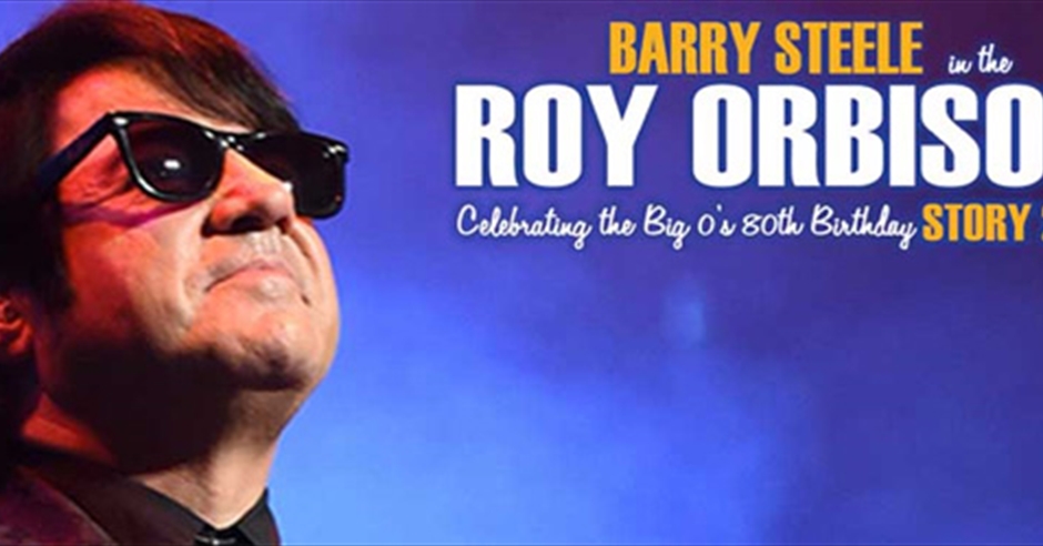 Barry Steele & Friends: The Roy Orbison Story - Visit 1066 Country