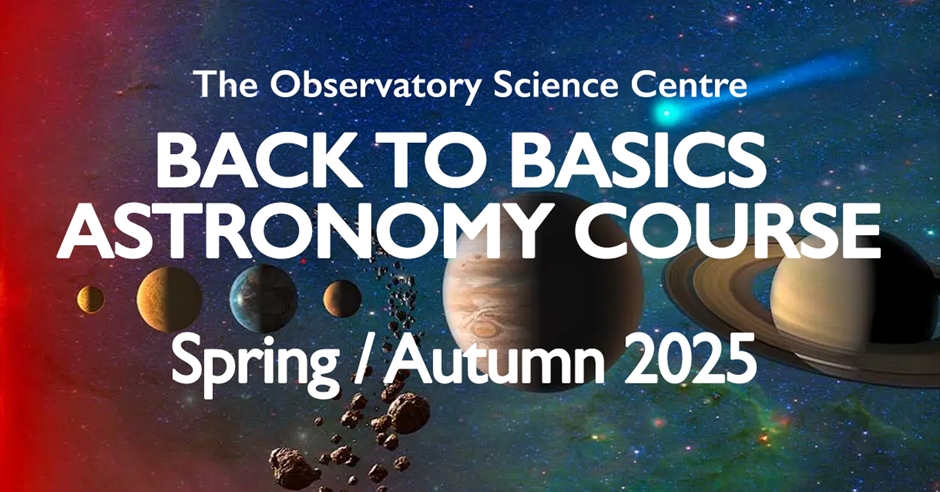 BACK TO BASICS ASTRONOMY COURSE at The Observatory Science Centre, Herstmonceux - Visit 1066 Country