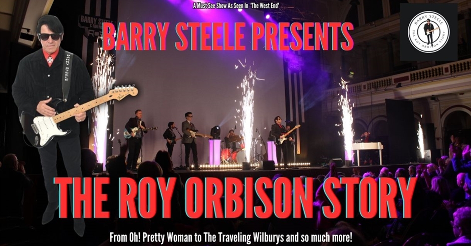 Barry Steele in The Roy Orbison Story - Visit 1066 Country