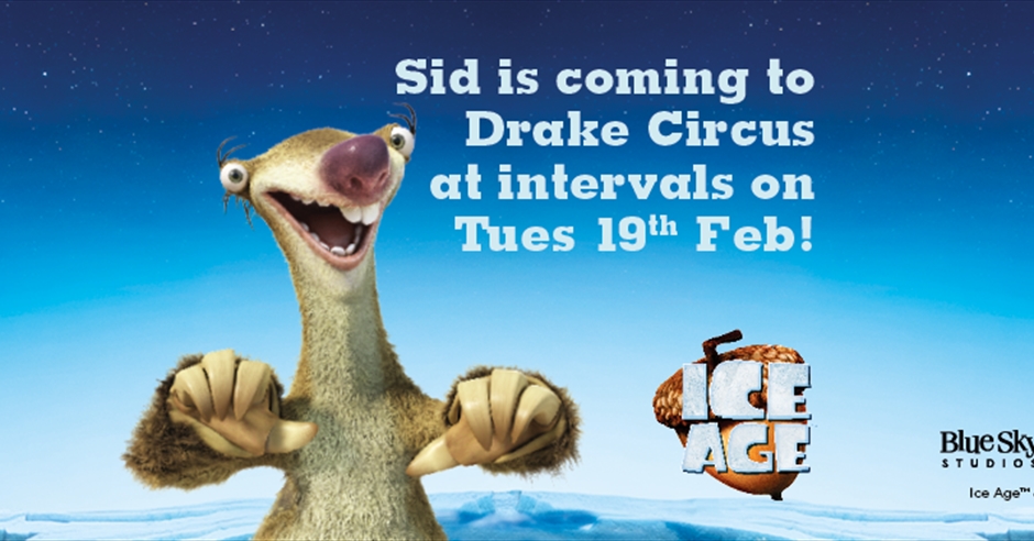 Sid from Ice Age™ is visiting Drake Circus! - Visit Plymouth