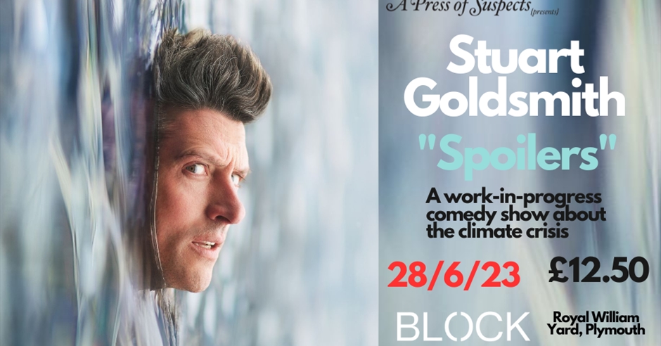 Stuart Goldsmith: "Spoilers" (W.I.P) - A Comedy show about the Climate ...