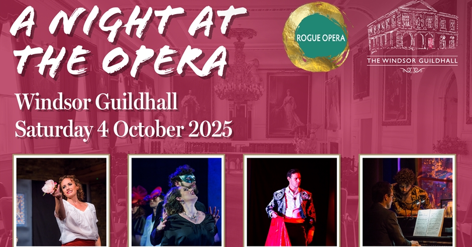 A Night at the Opera at the Windsor Guildhall - Visit Windsor
